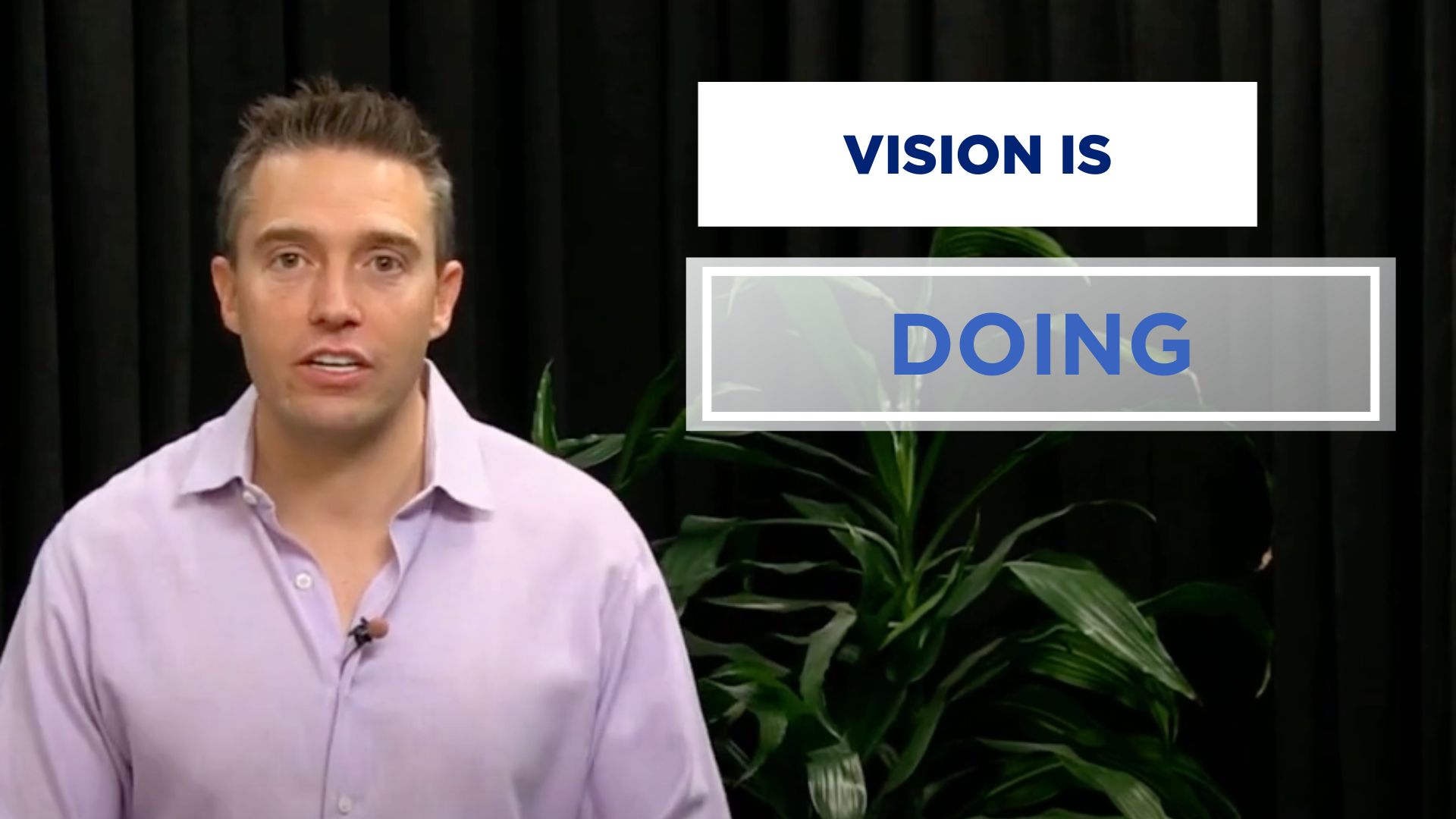 Vision Is...Doing
